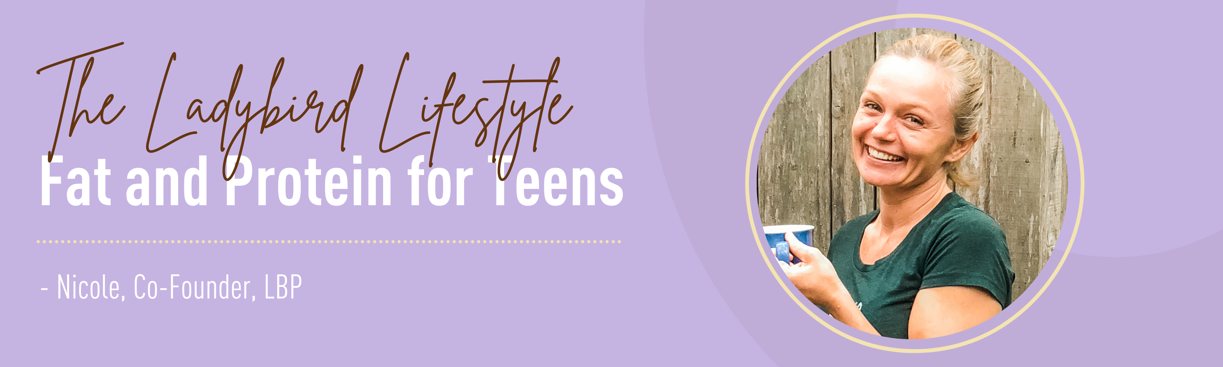 Fat and Protein for Teens – Ladybird Provisions